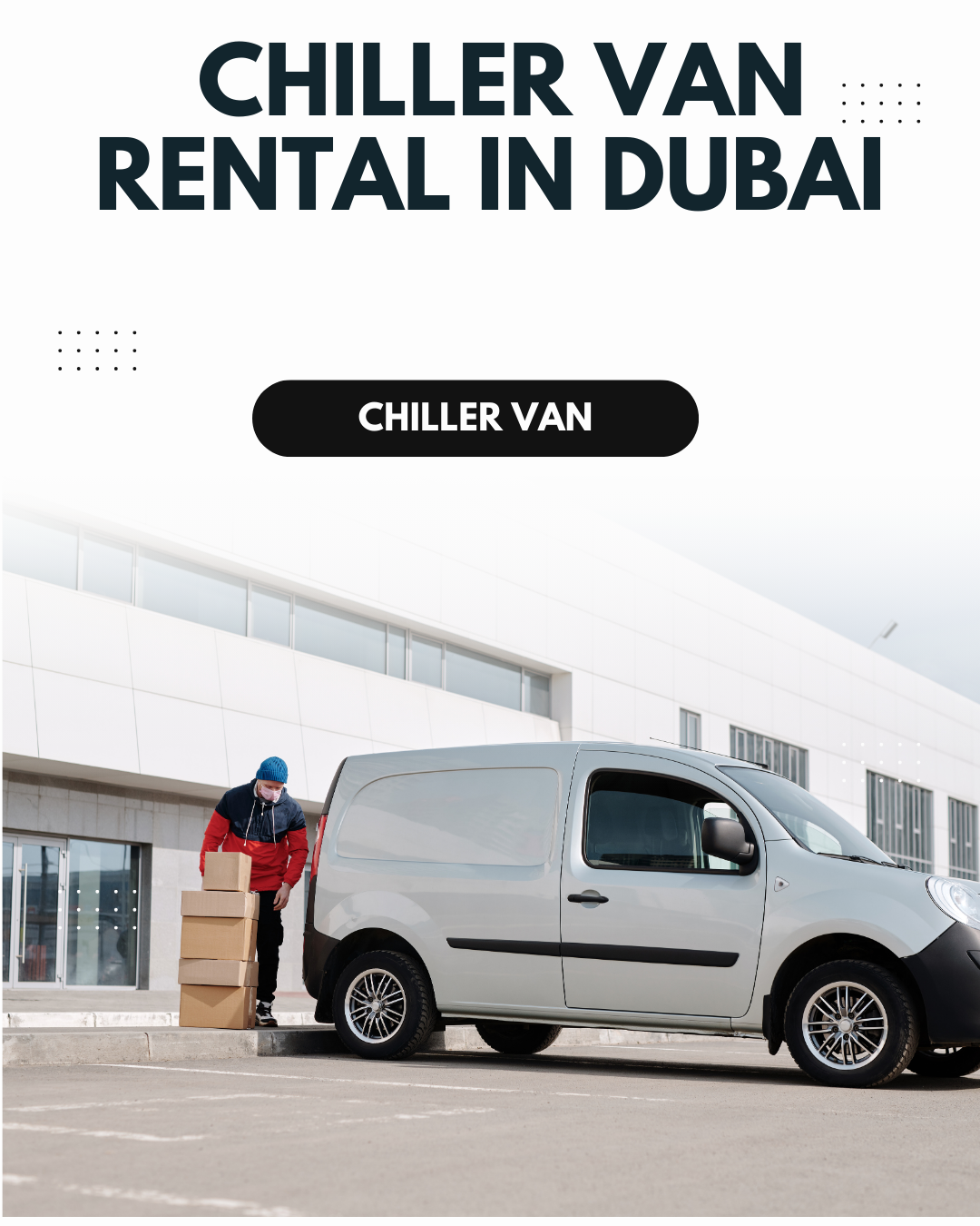 Chiller Van Rental in Dubai – Reliable Temperature-Controlled Transport ...
