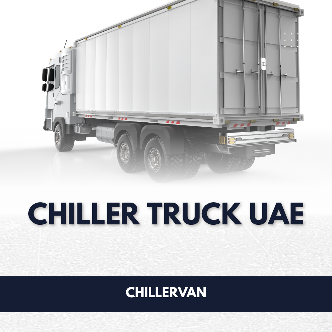 Chiller Truck UAE – Reliable Refrigerated Transport for Fresh ...